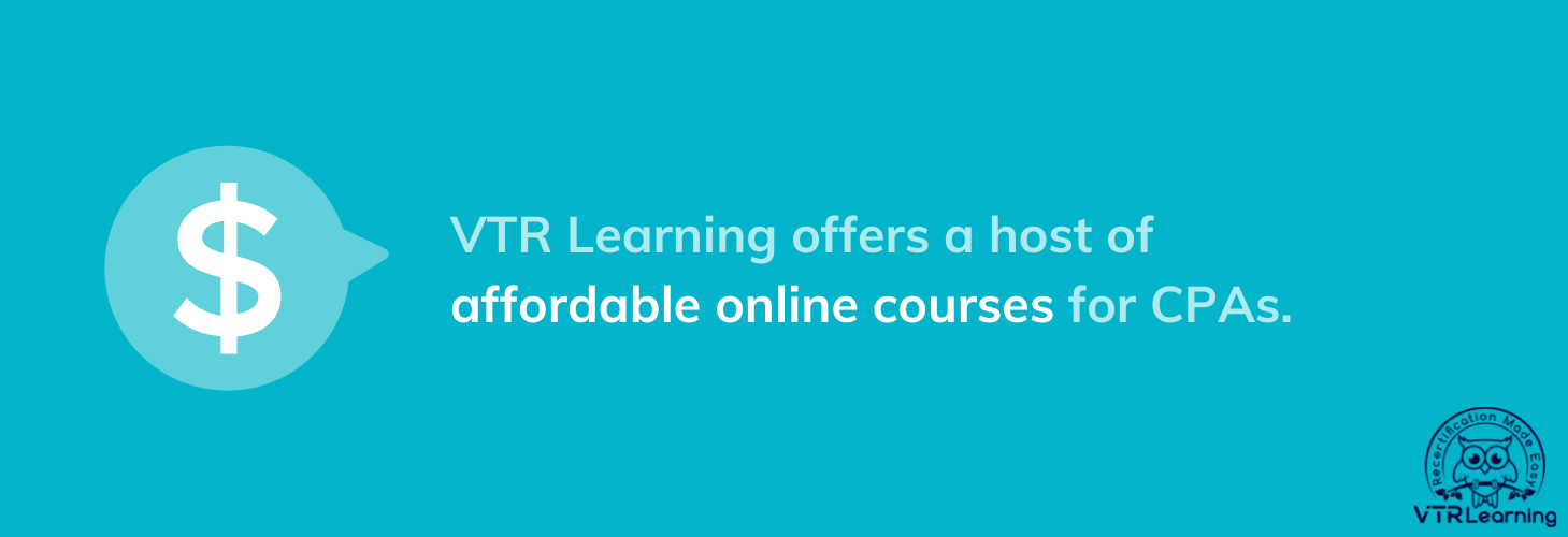 Try Our Cheap CPA CPE Online Courses [Under $100] - VTR Learning