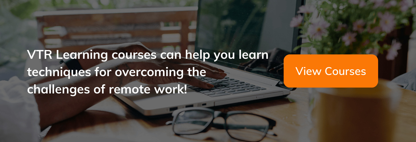 The Biggest Challenges of Working Remotely [5 Problems] - VTR Learning